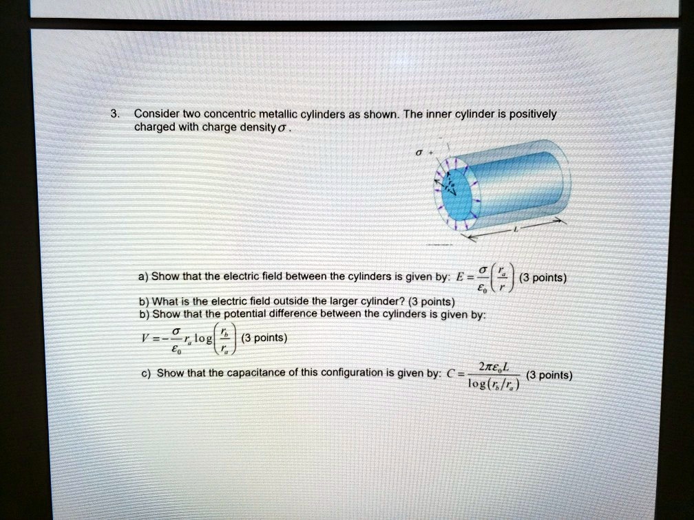 SOLVED: Consider two concentric metallic cylinders as shown. The inner ...