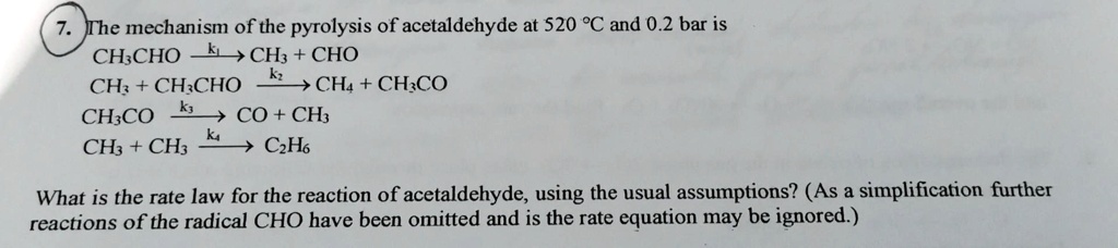 7. The mechanism of the pyrolysis of acetaldehyde at 520 °C and 0.2 bar ...