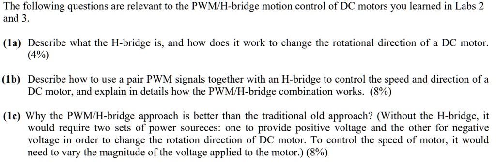 SOLVED: The following questions are relevant to the PWM/H-bridge motion ...