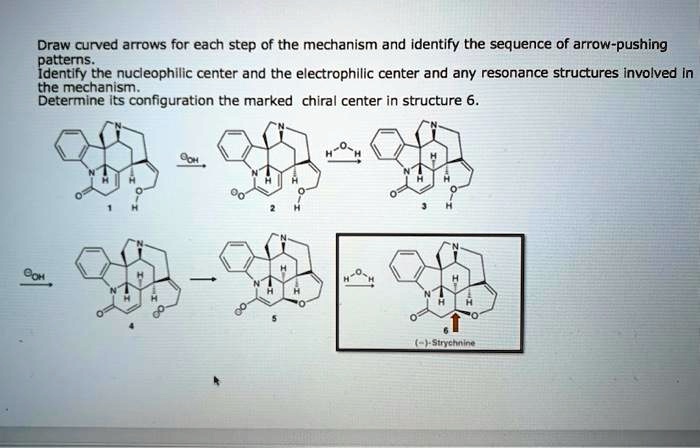 Draw curved arrows for each step of the mechanism and identify the ...