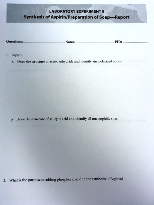 LABORATORY EXPERIMENT 9 20 Synthesis of Aspirin/Preparation of Soap ...