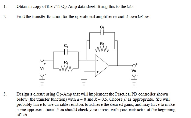 1 obtain a copy of the 741 op amp data sheet bring this to the lab 2 find the transfer function ...