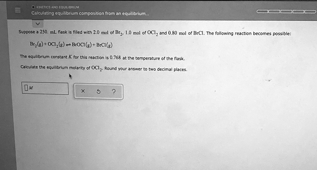 SOLVED: KINETICS AND EQUILIBRIUM Calculating equilibrium composition ...