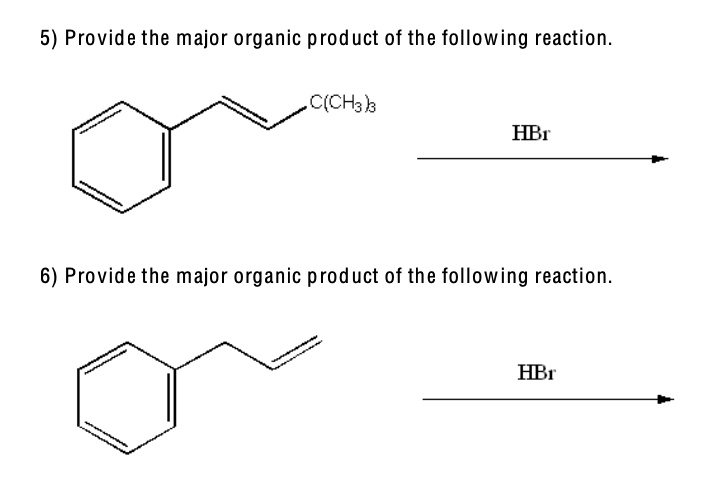 Solved 5 Provide The Major Organic Product Of The Following Reaction Hbr 6 Provide The Major