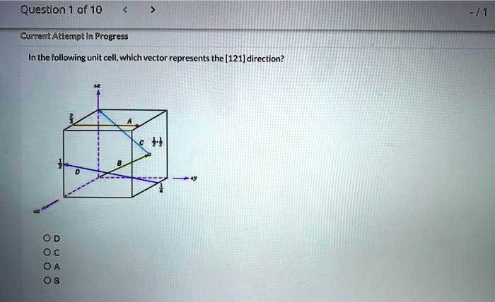 question 1 0f 10 oltertatteretin progress in the following unit cell which vector represents ...