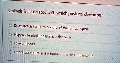 scoliosis is associated with which postural deviation excessive ...