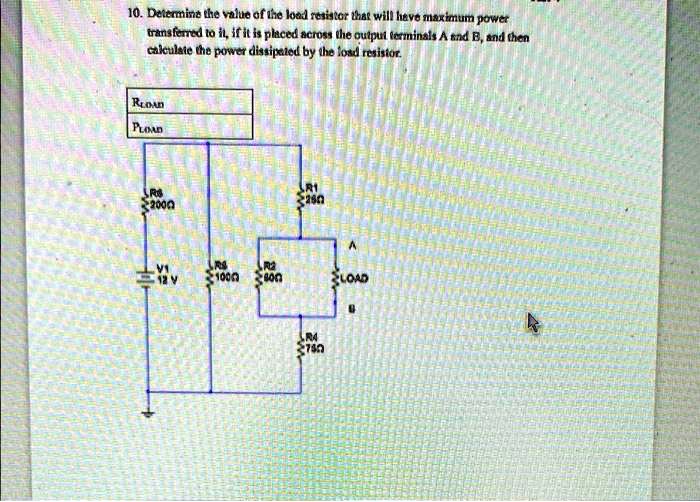 10. Determine the value of the load resistor that will have maximum ...