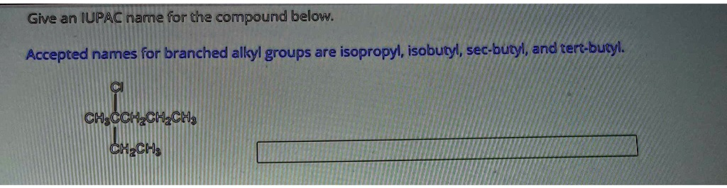 IUPAC name for the compound below Accepted names for branched alkyl ...