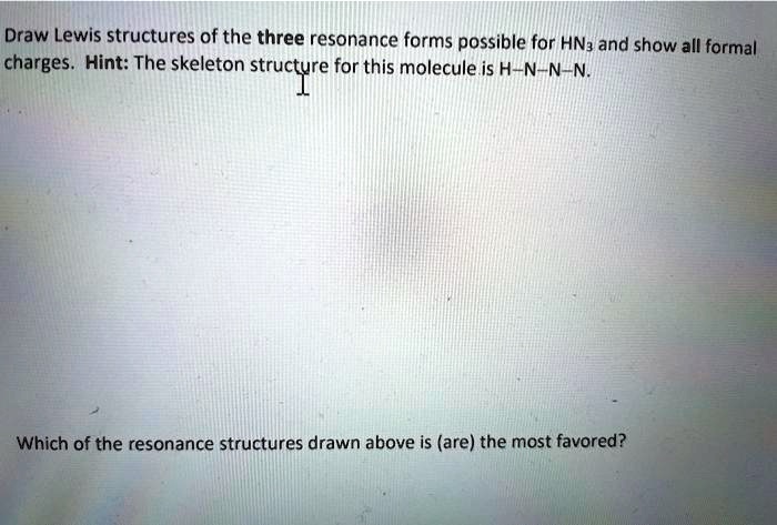 draw lewis structures of the three resonance forms possible for hnz and show all formal charges ...