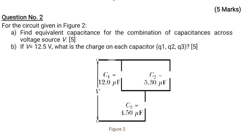 SOLVED: 5 Marks) Question No 2 For the circuit given in Figure 2: a ... SOLVED: 5 Marks) Question No 2 For the circuit given in Figure 2: a ...