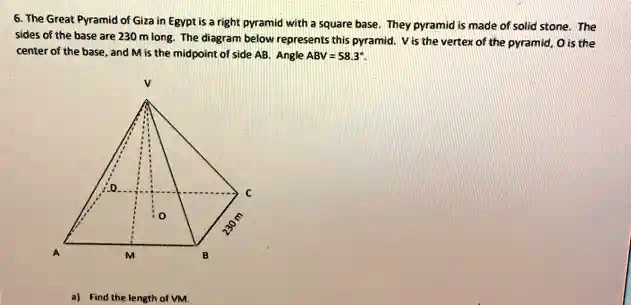 SOLVED: The Great Pyramid of Giza in Egypt is a right pyramid with a ...