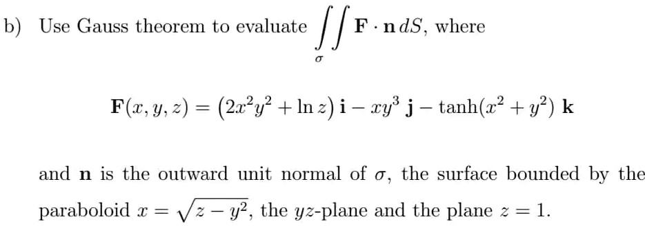 SOLVED: Use Gauss's theorem to evaluate the surface integral âˆ®S F Â ...