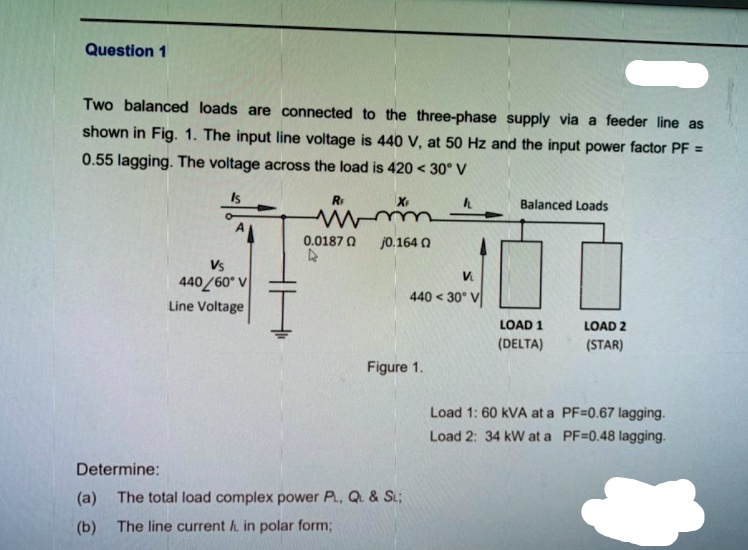 SOLVED: Quostlon Two balanced loads are connected to the three-phase ...