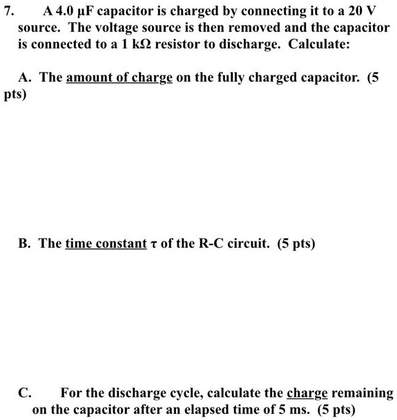 SOLVED: A4.0 AF capacitor is charged by connecting it to a 20 V source ...