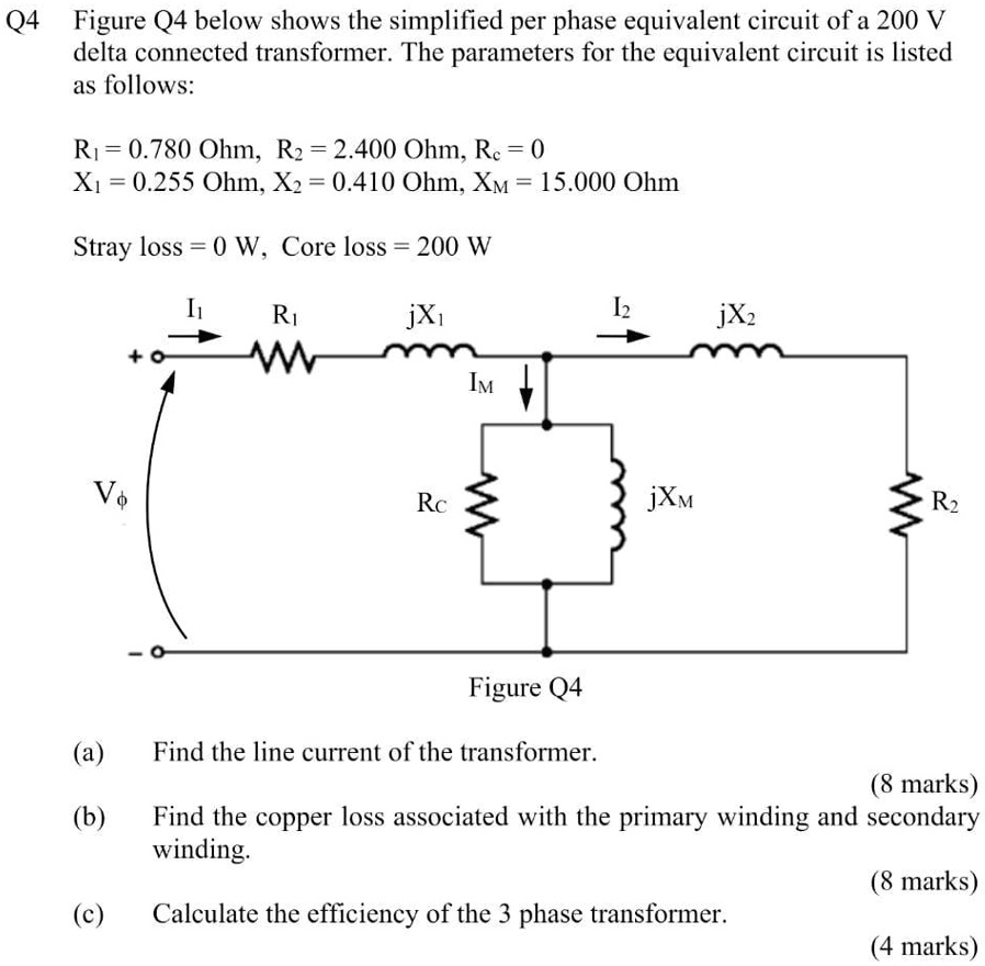 SOLVED: Q4 Figure Q4 below shows the simplified per phase equivalent circuit of a 200 V delta ...