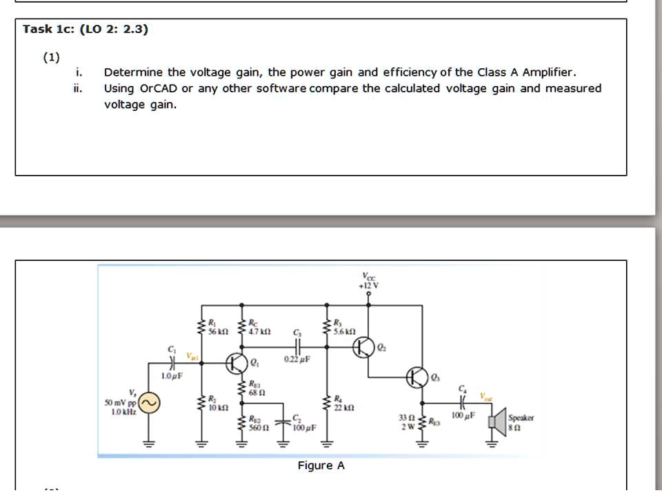 SOLVED: Task 1c LO2:2.3) (1) i. ii. Determine the voltage gain, power ...
