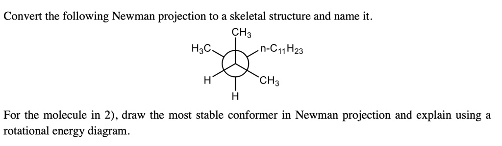 SOLVED:Convert the following Newman projection to a skeletal structure ...