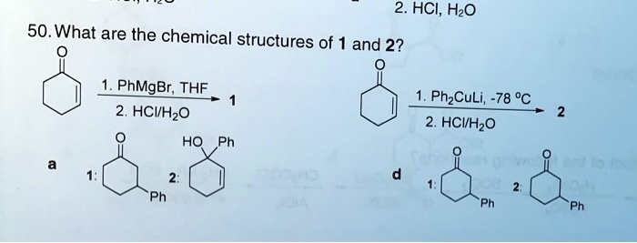 SOLVED: 2. HCI, H2O. What are the chemical structures of 1 and 2 ...