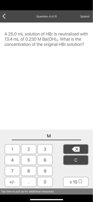 SOLVED: Question Of 8 Submlt A 25.0 mL solution of HBr is neutralized with 13.4 mL of 0.230 M Ba ...