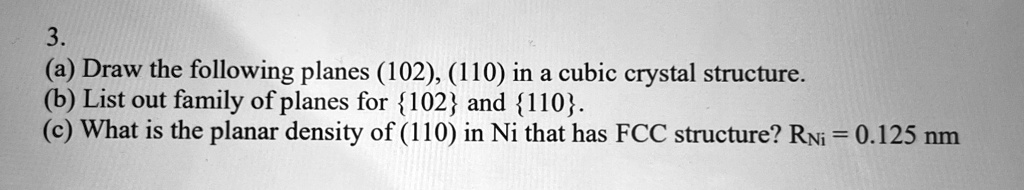 SOLVED: (a) Draw the following planes 102, 110 in a cubic crystal ...