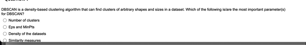 Solved Dbscan Is A Density Based Clustering Algorithm That Can Find Clusters Of Arbitrary 1204