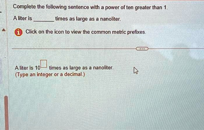 SOLVED: Aliter is 10^10 times as large as a nanoliter (Type an integer ...
