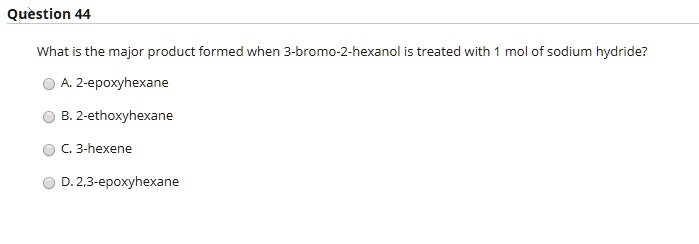 SOLVED: Question 44 What is the major product formed when 3-bromo-2 ...