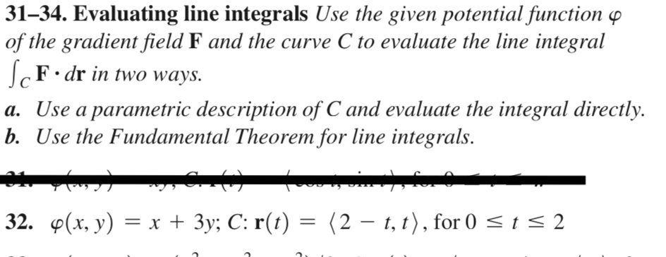 31 34 evaluating line integrals use the given potential function of the ...