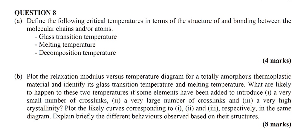 SOLVED: QUESTION 8 (a) Define the following critical temperatures in terms of the structure of ...