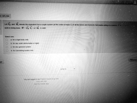 SOLVED: 2-APL100 work s being done.W=FVMvan Select one a.for a rigid ...