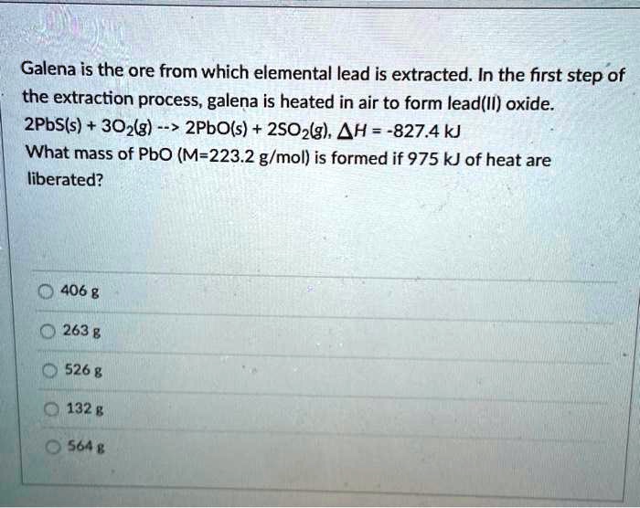 galena is the ore from which elemental lead is extracted in the first ...