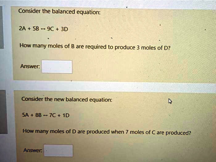 SOLVED: Consider the balanced equation: 2A + SB 9C + 30 How many moles ...