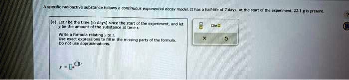 SOLVED: Texts: A specific radioactive substance follows a continuous ...