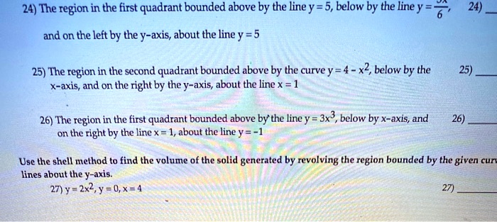 24 the region in the first quadrant bounded above by the line y 5 below ...
