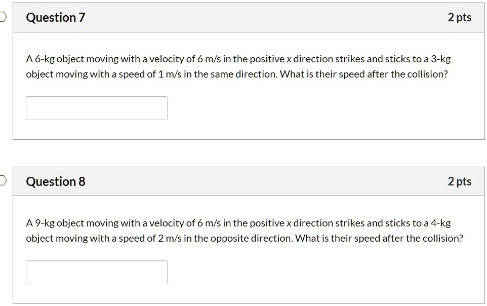 Solved Question 7 2 Pts A 6 Kg Object Moving With A Velocity Of 6 M S