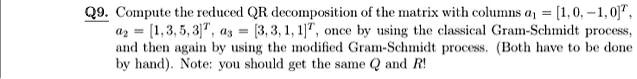 SOLVED: Q9. Compute the reduced QR decomposition of the matrix with ...