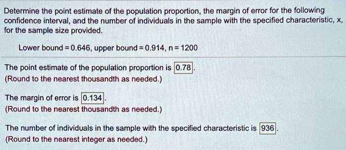 determine the point estimate of the population proportion the margin of error for the following ...