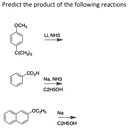 SOLVED: Predict the product of the following reactions OCH3 Li, NH3 C ...