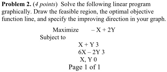 problem 2 4 points solve the following linear program graphically draw ...