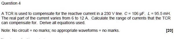SOLVED: A TCR is used to compensate for the reactive current in a 230V ...