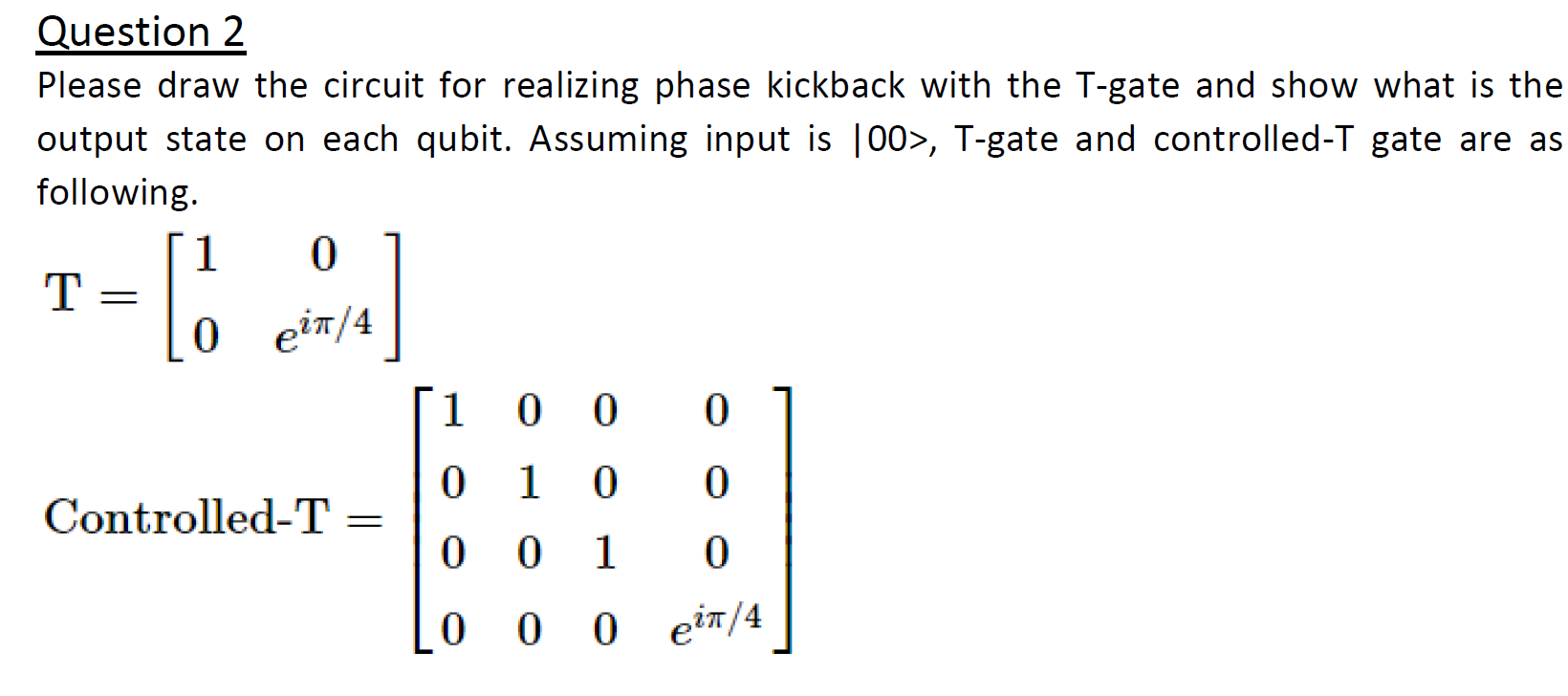 SOLVED: Question 2 Please draw the circuit for realizing phase kickback ...