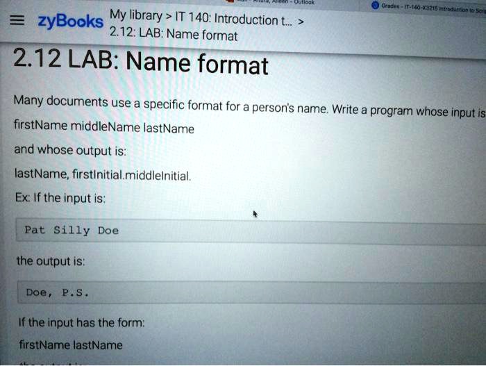 2.12 LAB: Name format Many documents use a specific format for a person's name. Write a program ...