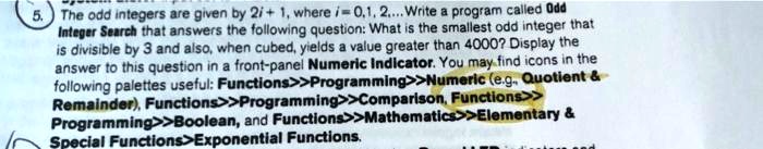 5. The odd integers are given by 2i + 1, where i = 0, 1, 2.... Write a ...