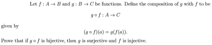 SOLVED:Let f : Av B and g : B = C be functions Define the composition of g with f to be 9 0 f :A ...