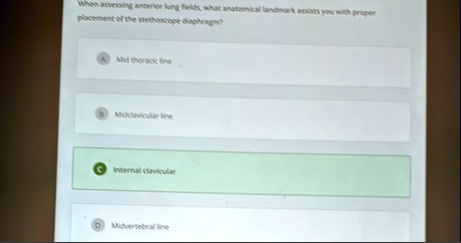when assessing anterior lung fields what anatomical landmark assists ...