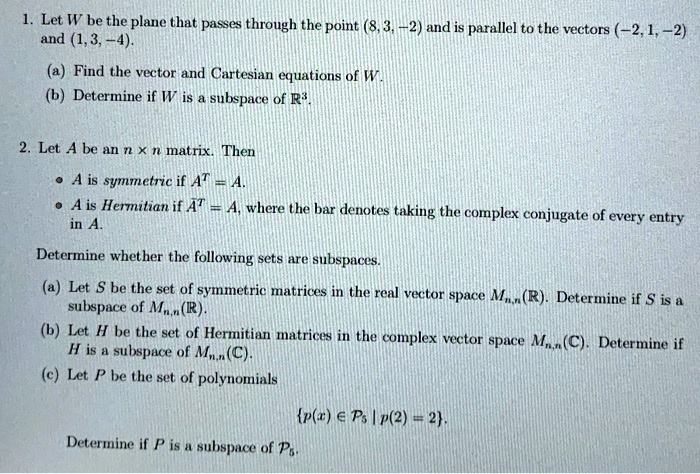 Let W be the plane that passes through the point (8,3, -2) and is parallel to the vectors (-2,1 ...