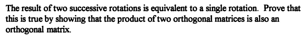 The result of two successive rotations is equivalent to a single ...