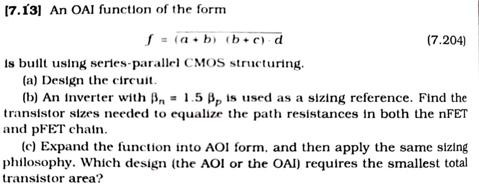 [7.13] An OAI function of the form f = ((a+b))/((b+c))d is built using series-parallel CMOS ...