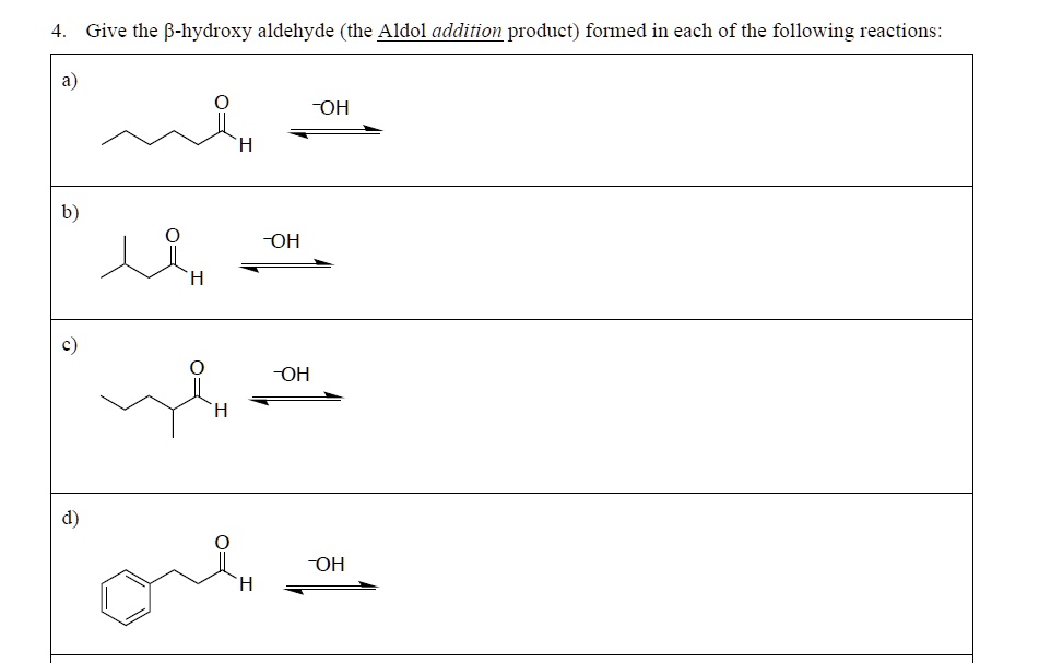 SOLVED: Give the B-hydroxy aldehyde (the Aldol addition product) formed ...