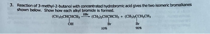 SOLVED: Reaction of 3-methyl-2-butanol with concentrated hydrobromic ...